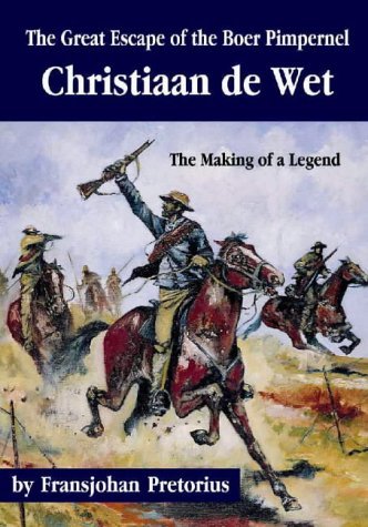 The Great Escape of the Boer Pimpernel: Christiaan De Wet - The Making ...