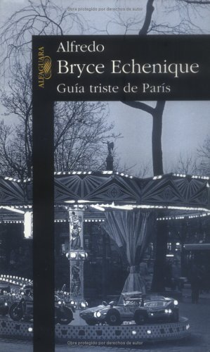 Guia Triste De Paris (Spanish Edition) by Alfredo Bryce Echenique ...