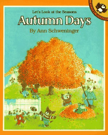 Autumn Days: Let's Look at the Seasons by Ann Schweninger | Goodreads