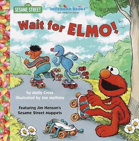 Wait for Elmo! by Molly Cross | Goodreads