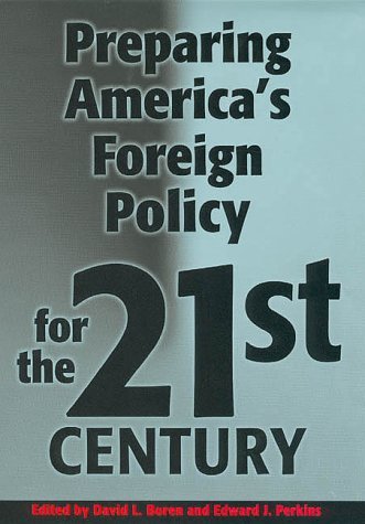 Preparing America's Foreign Policy for the 21st Century by David L ...