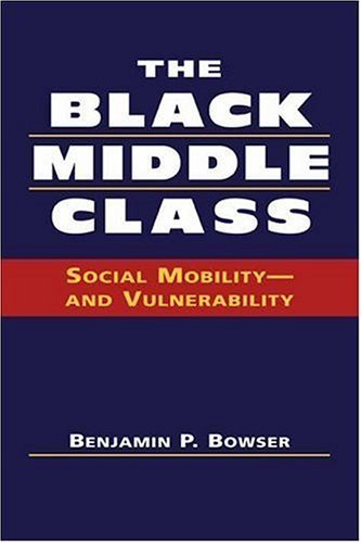 The Black Middle Class: Social Mobility - and Vulnerability by Benjamin ...