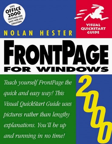 FrontPage 2000 for Windows (Visual QuickStart Guide) by Nolan Hester ...