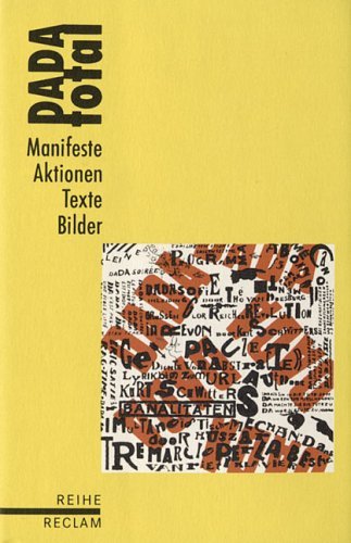 DADA total. Manifeste, Aktionen, Texte, Bilder. by Angela Merte | Goodreads