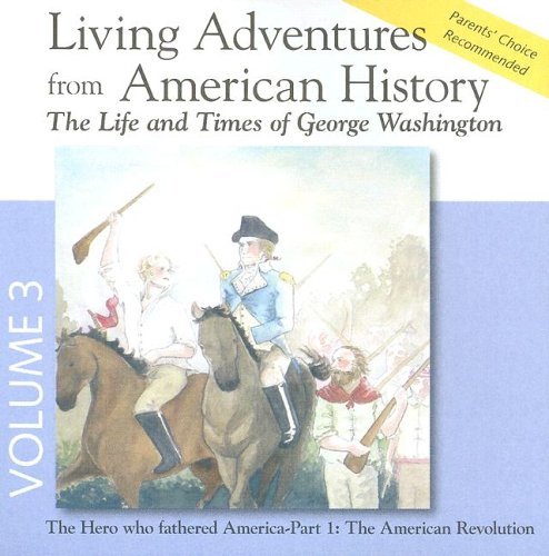 Living Adventures from American History, Volume 3 - The Life and Times ...
