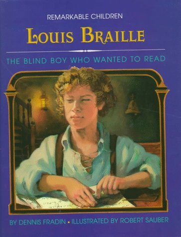 Louis Braille: The Blind Boy Who Wanted to Read by Dennis Brindell ...