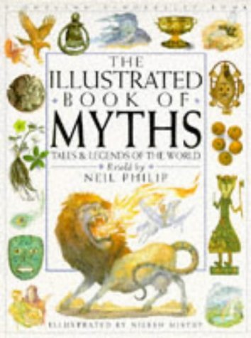 The Illustrated Book of Myths: Tales and Legends of the World by Neil ...