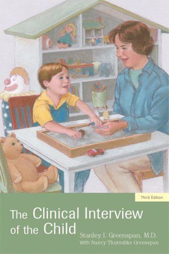 The Clinical Interview of the Child by Stanley I. Greenspan | Goodreads