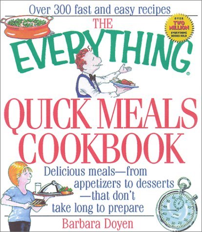 Everything Quick Meals Cookbook (Everything Series) by Barbara Doyen ...