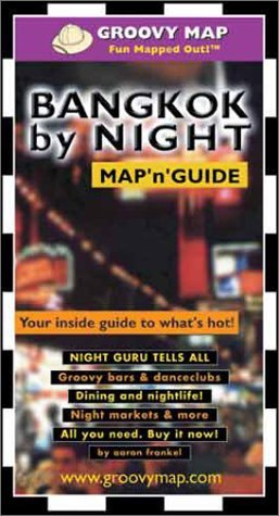 Groovy Map & Guide Bangkok By Night by Aaron Frankel | Goodreads