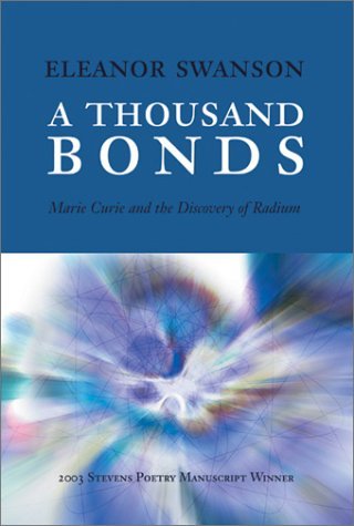 A Thousand Bonds: Marie Curie and the Discovery of Radium by Eleanor ...