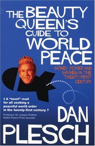 The Beauty Queen's Guide to World Peace: Money, Power and Mayhem in the ...