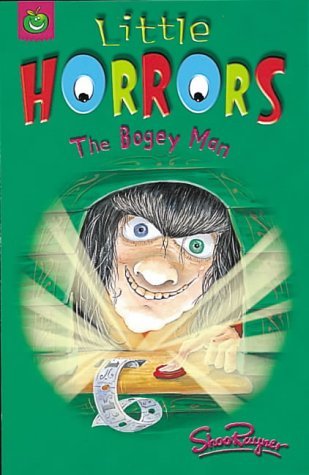 The Bogey Man (Little Horrors Orchard Crunchies) by Shoo Rayner | Goodreads