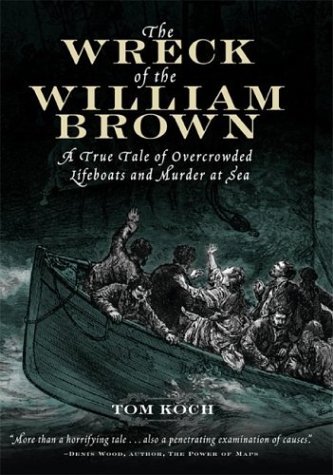 The Wreck of the William Brown : A True Tale of Overcrowded Lifeboats ...