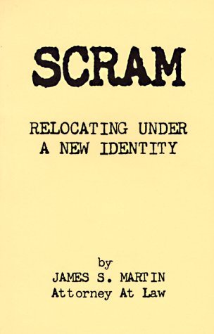 Scram: Relocating Under a New Identity by James S. Martin | Goodreads
