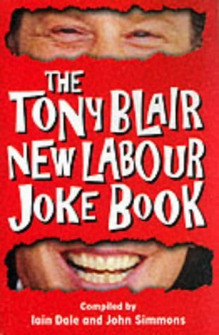 The Tony Blair New Labour Joke Book by Iain Dale | Goodreads