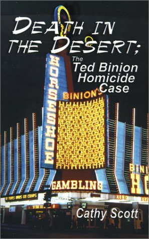 Death in the Desert: The Ted Binion Homicide Case by Cathy Scott ...