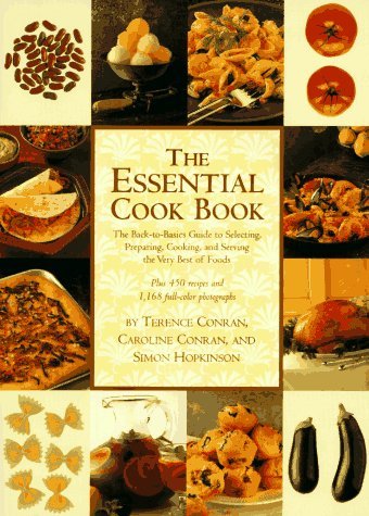 The Essential Cook Book: The Back-To-Basics Guide to Selecting ...