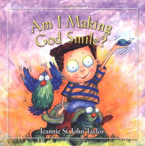 Am I Making God Smile? by Jeannie St. John Taylor | Goodreads
