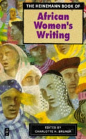 The Heinemann Book of African Women's Writing by Charlotte H. Bruner ...