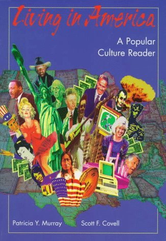 Living in America: A Popular Cultural Reader by Scott F. Covell | Goodreads