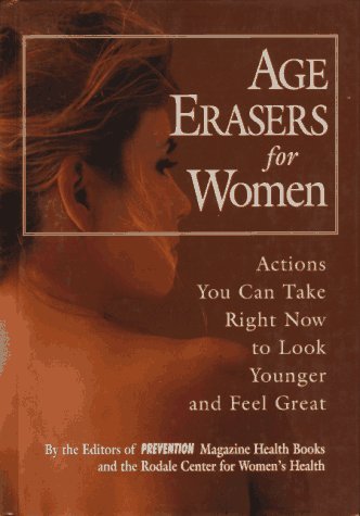 Age Erasers for Women: Actions You Can Take Right Now to Look Younger and Feel Great by ...