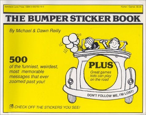 The Bumper Sticker Book by Michael Reilhy | Goodreads