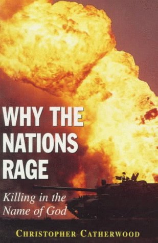Why the Nations Rage by Christopher Catherwood | Goodreads