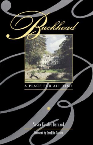 Buckhead : A Place for All Time by Susan Kessler Barnard | Goodreads