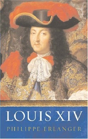 Louis XIV (Phoenix Press) by Philippe Erlanger | Goodreads