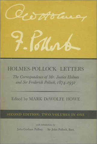 Holmes-Pollock Letters: The Correspondence of MR Justice Holmes and Sir ...