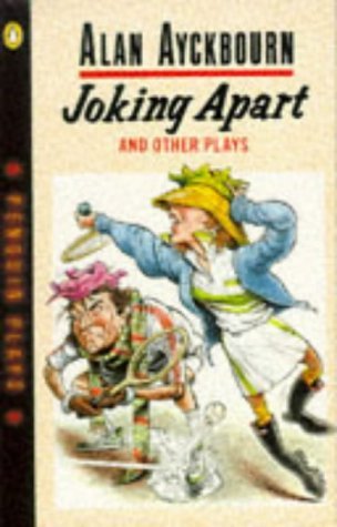 Joking Apart and Other Plays by Alan Ayckbourn | Goodreads