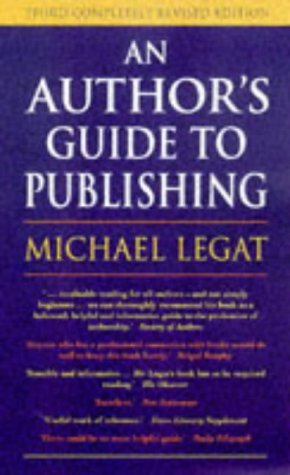 An Author's Guide to Publishing by Michael Legat | Goodreads