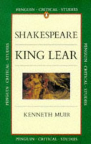 King Lear (Critical Studies, Penguin) by Kenneth Muir | Goodreads