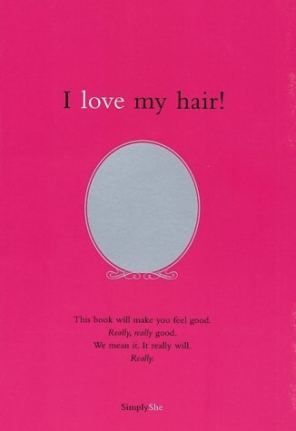Simply She: I Love My Hair by Maria Peevey | Goodreads