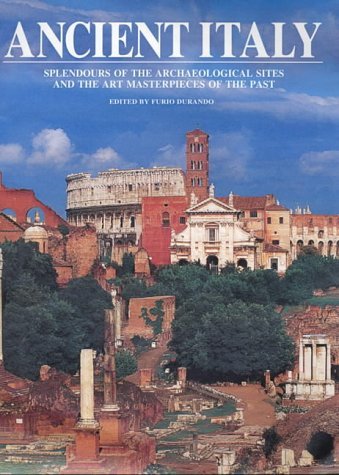 Ancient Italy: Splendours of the Archaeological Sites and the Art ...