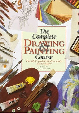 The Complete Drawing and Painting Course: The Artist's Practical Guide ...
