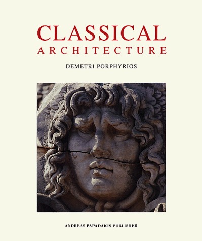 Classical Architecture by Demetri Porphyrios | Goodreads