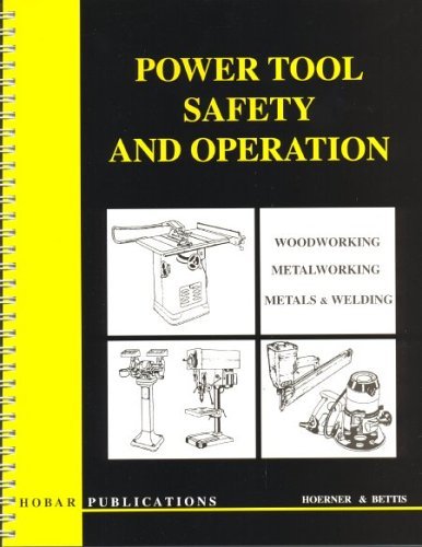 Power Tool Safety and Operations: Woodworking, Metalworking, Metalsand ...