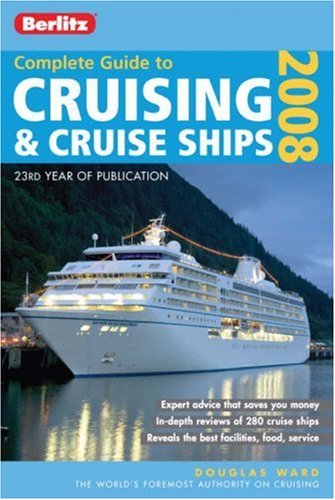 Berlitz 2008 Complete Guide to Cruising & Cruise Ships by Douglas Ward ...