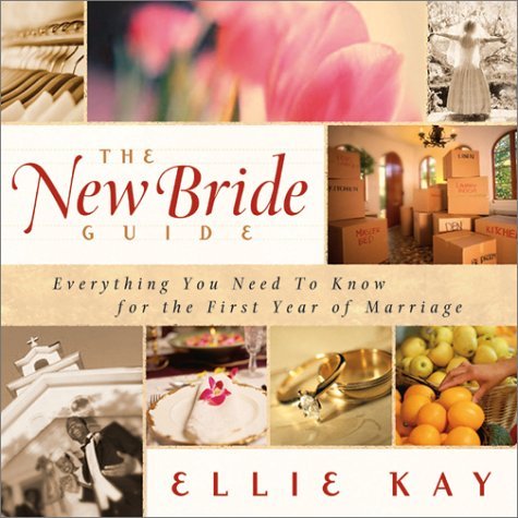 The New Bride Guide: Everything You Need to Know for the First Year of ...