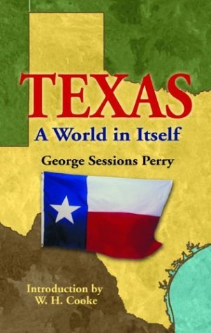 Texas: A World in Itself by George Sessions Perry | Goodreads