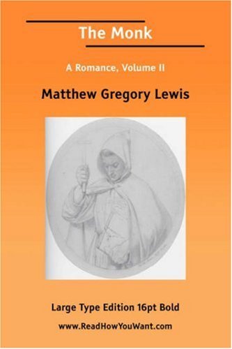 The Monk: A Romance, Volume II by Matthew Gregory Lewis | Goodreads