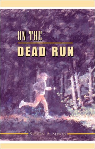 On the Dead Run by Steven A. Simon | Goodreads
