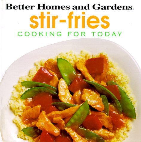 Stir-Fries (Cooking for Today) by Better Homes and Gardens | Goodreads