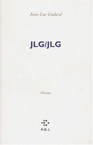 JLG/JLG et autres textes: Phrases by Jean-Luc Godard | Goodreads