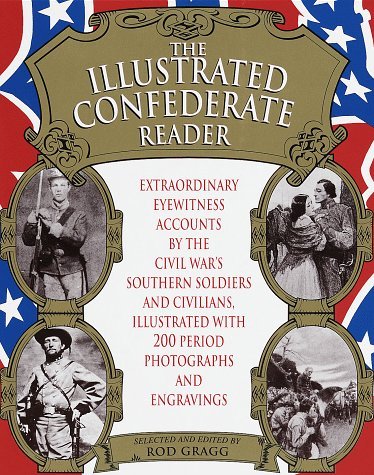 The Illustrated Confederate Reader by Rod Gragg | Goodreads