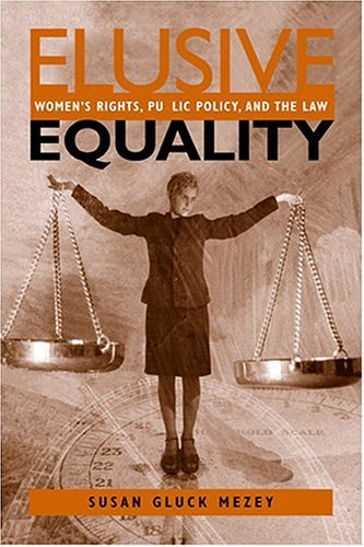 Elusive Equality: Women's Rights, Public Policy, and the Law by Susan ...