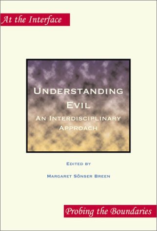 Understanding Evil: An Interdisciplinary Approach by Margaret Sonser ...