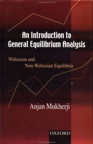 An Introduction to General Equilibrium Analysis: Walrasian and Non ...